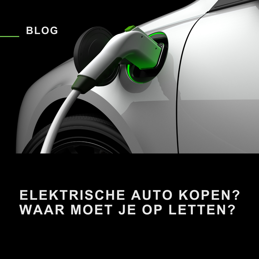 Elektrische auto kopen? Waar moet je op letten? - Elektrisch Ryden